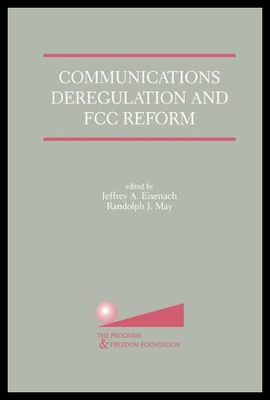 【预售】Communications Deregulation and FCC Reform: Finis