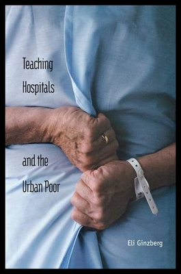 【预售】Teaching Hospitals and the Urban Poor