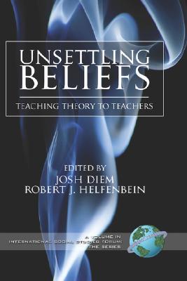 【预售】Unsettling Beliefs: Teaching Theory to Teachers (Hc)