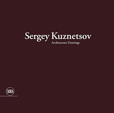 【预订】Sergey Kuznetsov: Architecture Drawi...