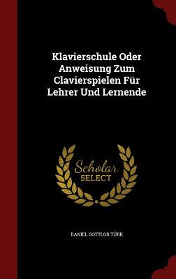 【预售】Klavierschule Oder Anweisung Zum Cla...