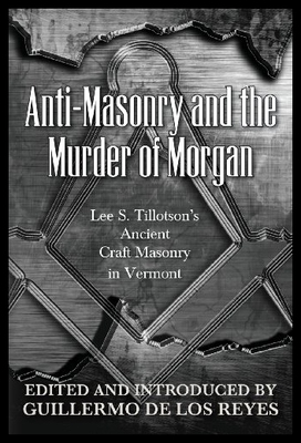 【预售】Anti-Masonry and the Murder of Morgan: Lee S. Til