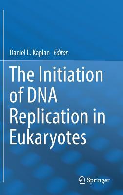 【预订】The Initiation of DNA Replication in...