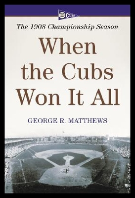 【预售】When the Cubs Won It All: The 1908 Championship S