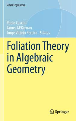 【预订】Foliation Theory in Algebraic Geometry