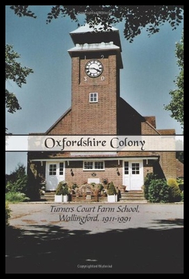【预售】Oxfordshire Colony: Turners Court Farm School, Wa
