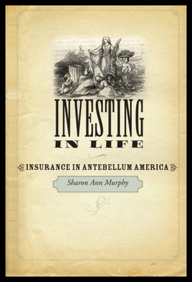【预售】Investing in Life: Insurance in Antebellum Americ