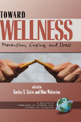 【预售】Toward Wellness: Prevention, Coping and Stress (Hc)