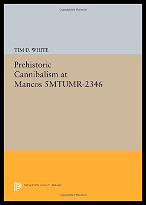 【预售】Prehistoric Cannibalism at Mancos 5MTUMR-2346