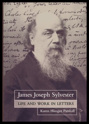 【预售】James Joseph Sylvester: Life and Work in Letters