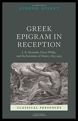 【预售】Greek Epigram in Reception: J. A. Symonds, Oscar