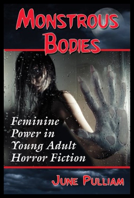 【预售】Monstrous Bodies: Feminine Power in Young Adult H