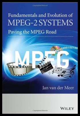 【预售】MPEG-2 Systems: History, Fundamentals and Evoluti