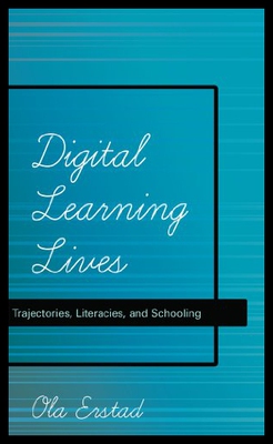 【预售】Digital Learning Lives: Trajectories, Literacies,