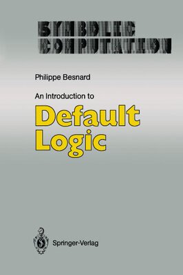 【预订】An Introduction to Default Logic