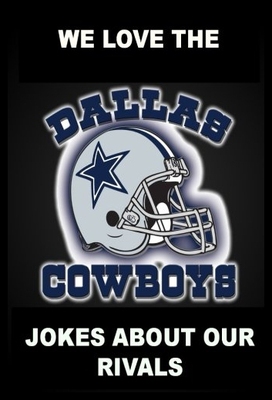 【预售】We Love the Dallas Cowboys - Jokes about Our Riva