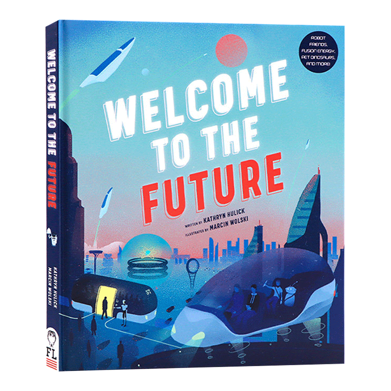 欢迎来到未来英文原版绘本 Welcome to the Future精装儿童科技科普读物精装全彩插图英文版进口英语书籍_虎窝淘