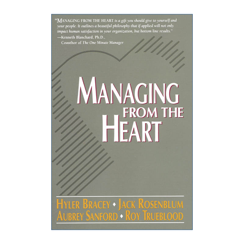 英文原版 Managing from the Heart用心经营企业管理指南领导学 Hyler Bracey英文版进口英语原版书籍_虎窝淘