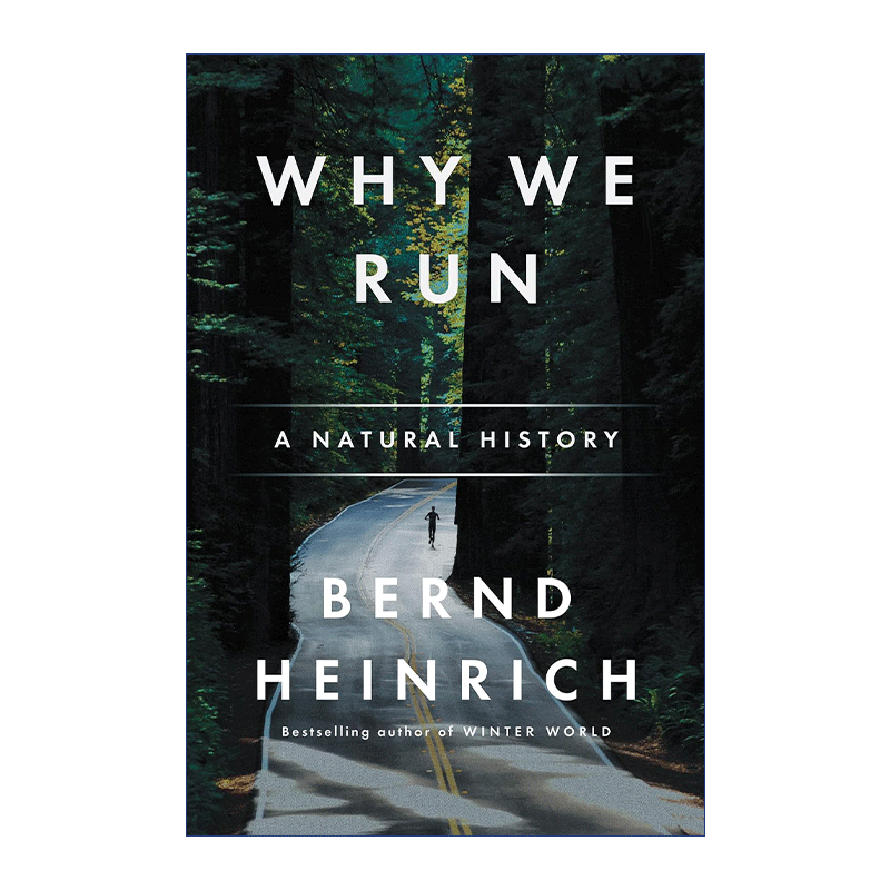 英文原版 Why We Run人类为何奔跑那些动物教会我的跑步和生活之道佛蒙特大学生物系教授 Bernd Heinrich英文版进口书籍_虎窝淘