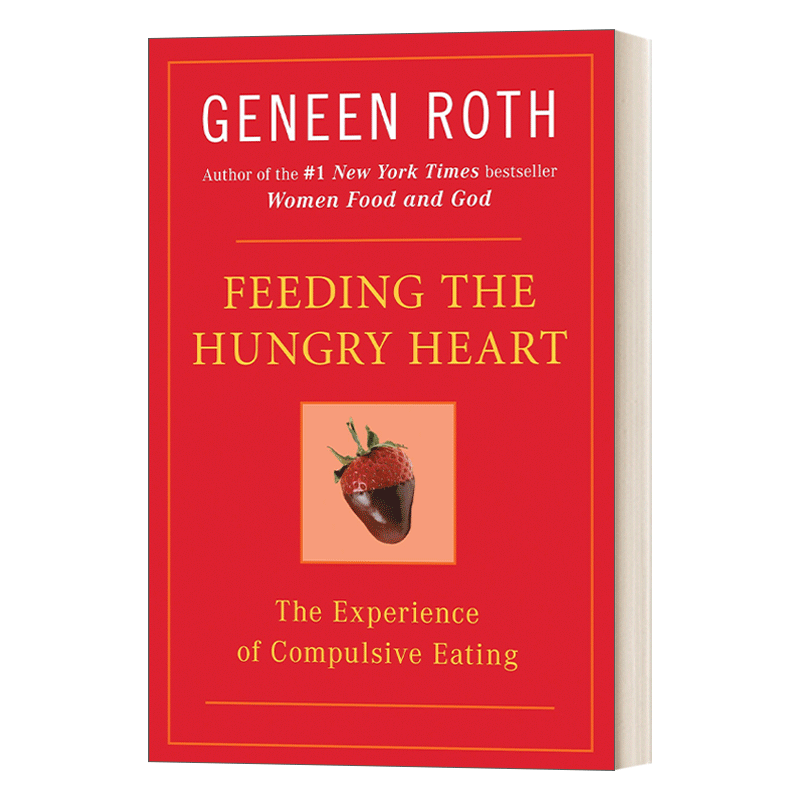 喂饱饥渴的心英文原版 Feeding the Hungry Heart强迫进食的体验 Geneen Roth英文版进口英语原版书籍_虎窝淘