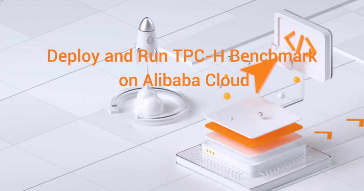 Deploy and Run TPC-H Benchmark on Alibaba Cloud