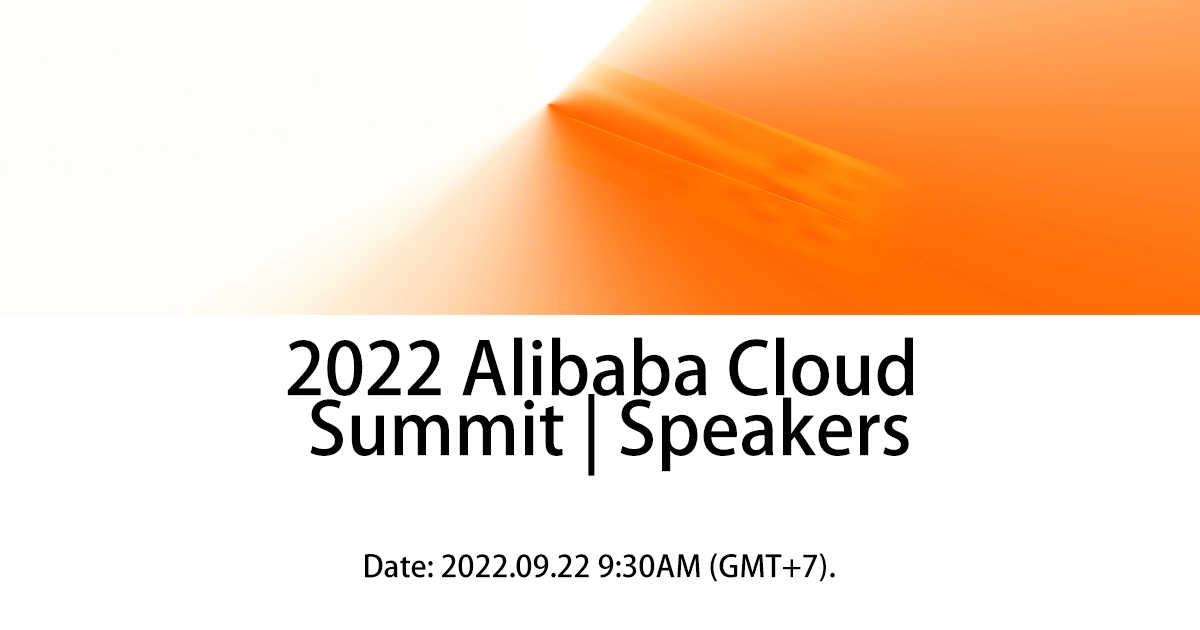 2022 Alibaba Cloud Summit | Speakers