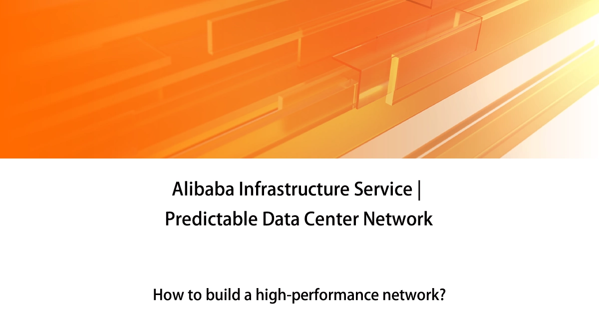 Alibaba Infrastructure Service | Predictable Data Center Network
