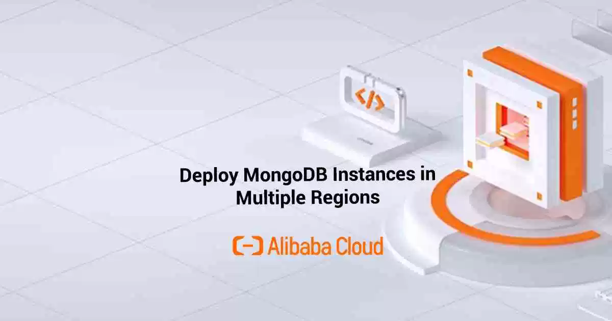 Deploy MongoDB Instances in Multiple Regions - Alibaba Cloud