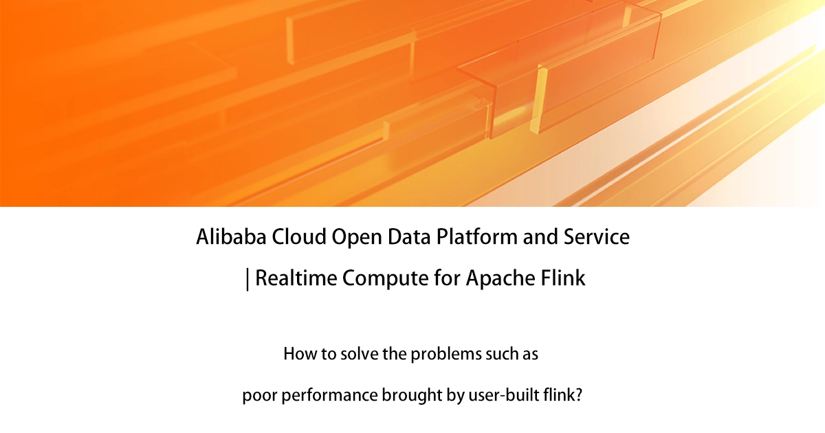 Alibaba Cloud Open Data Platform and Service | Realtime Compute for Apache Flink
