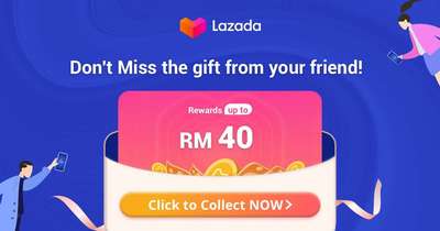Get RM40 in Lazada, don't miss the gift from your friends!