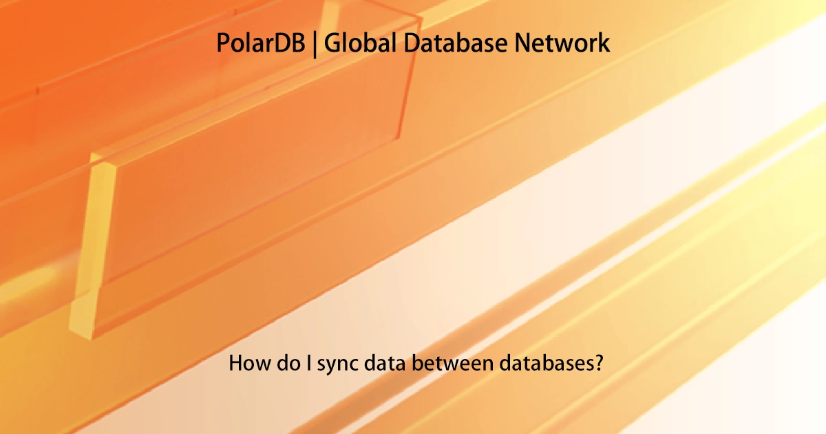 PolarDB | Global Database Network