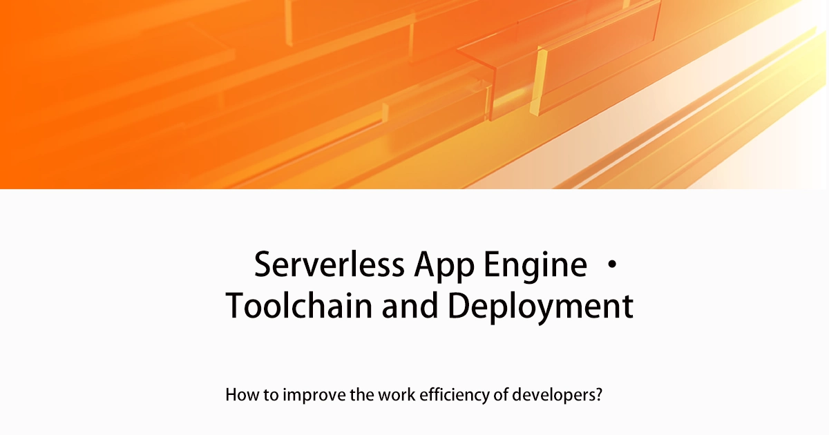 Serverless App Engine · Toolchain and Deployment