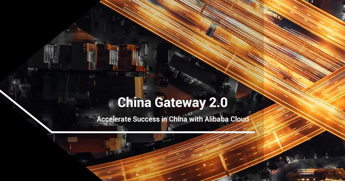 China Gateway: Enable Your Business Success in China - Alibaba Cloud