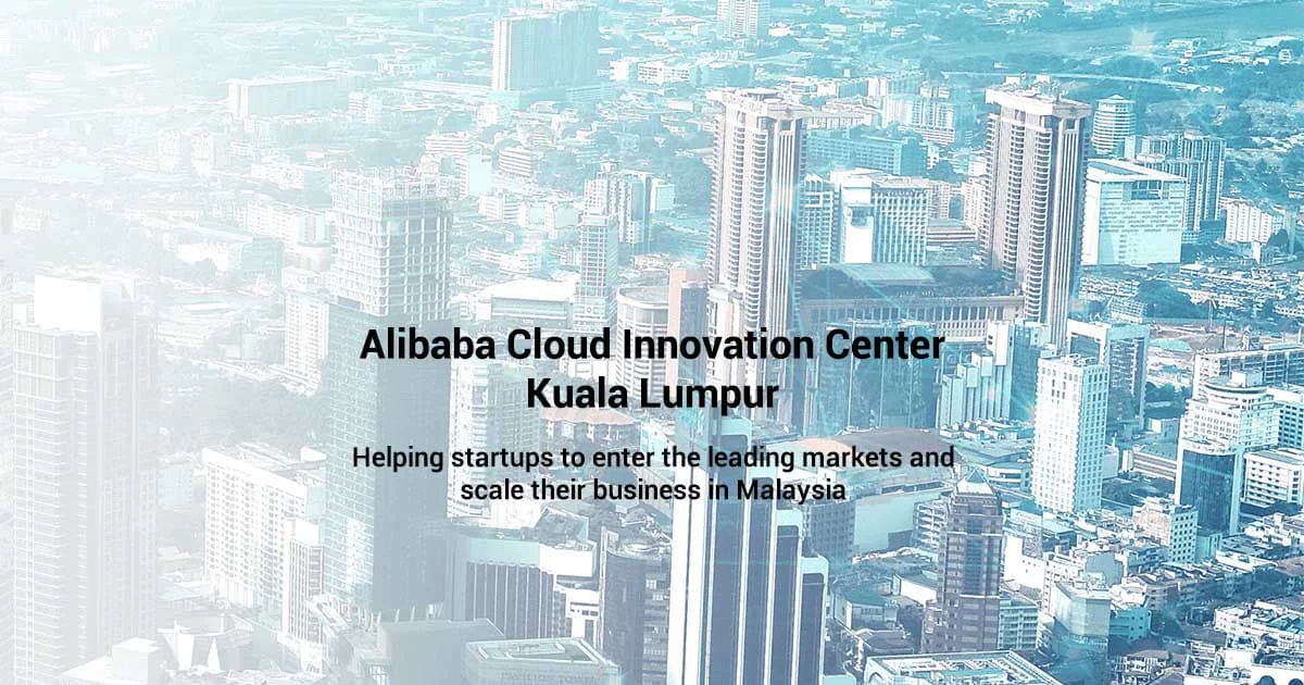 Apply for Alibaba Cloud Innovation Center Kuala Lumpur