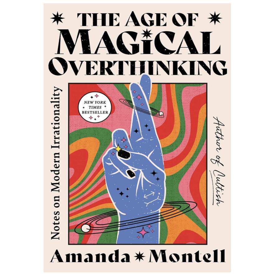 The Age of Magical Overthinking，Amanda Montell如何破解思维迷局？-人文社科类原版书-淘宝好物网