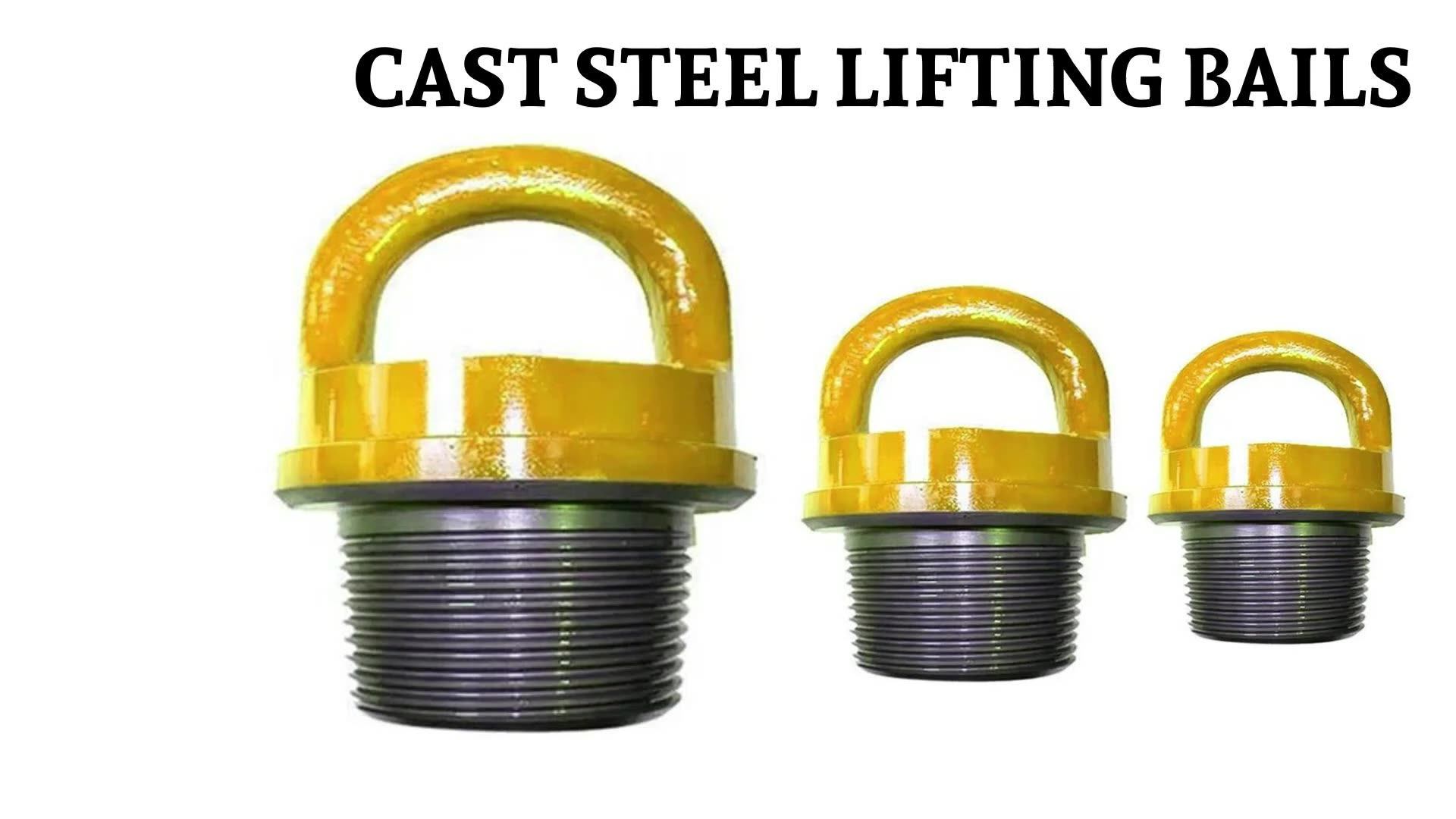 Heavy Duty Cast Steel Lifting Bails With Size Range Of 3/2 To 8 5/8 For ...
