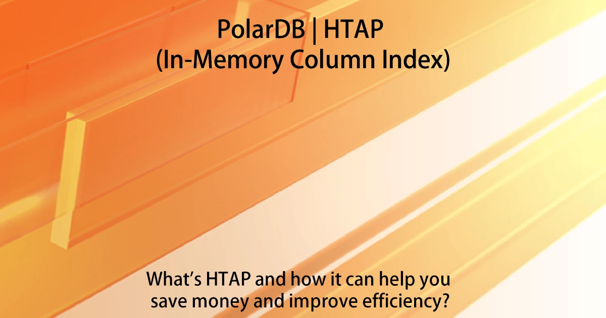 PolarDB | HTAP (In-Memory Column Index)