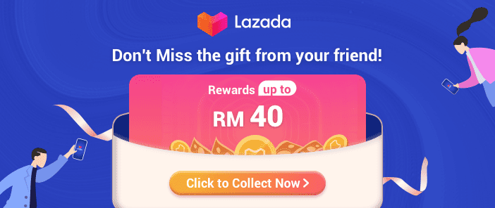 Get RM40 in Lazada, don't miss the gift from your friends!