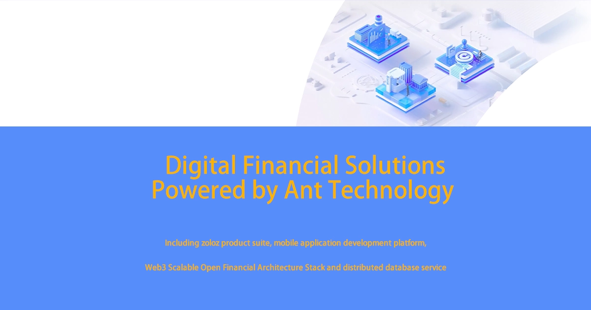 Digital Financial Solutions Powered by Ant Technology