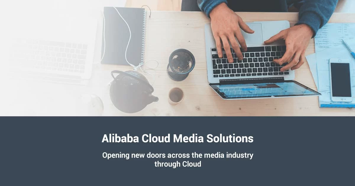Alibaba Cloud Media Solutions - Alibaba Cloud