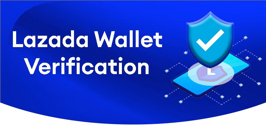 How do I do basic verification of my Lazada Wallet Account? | Lazada