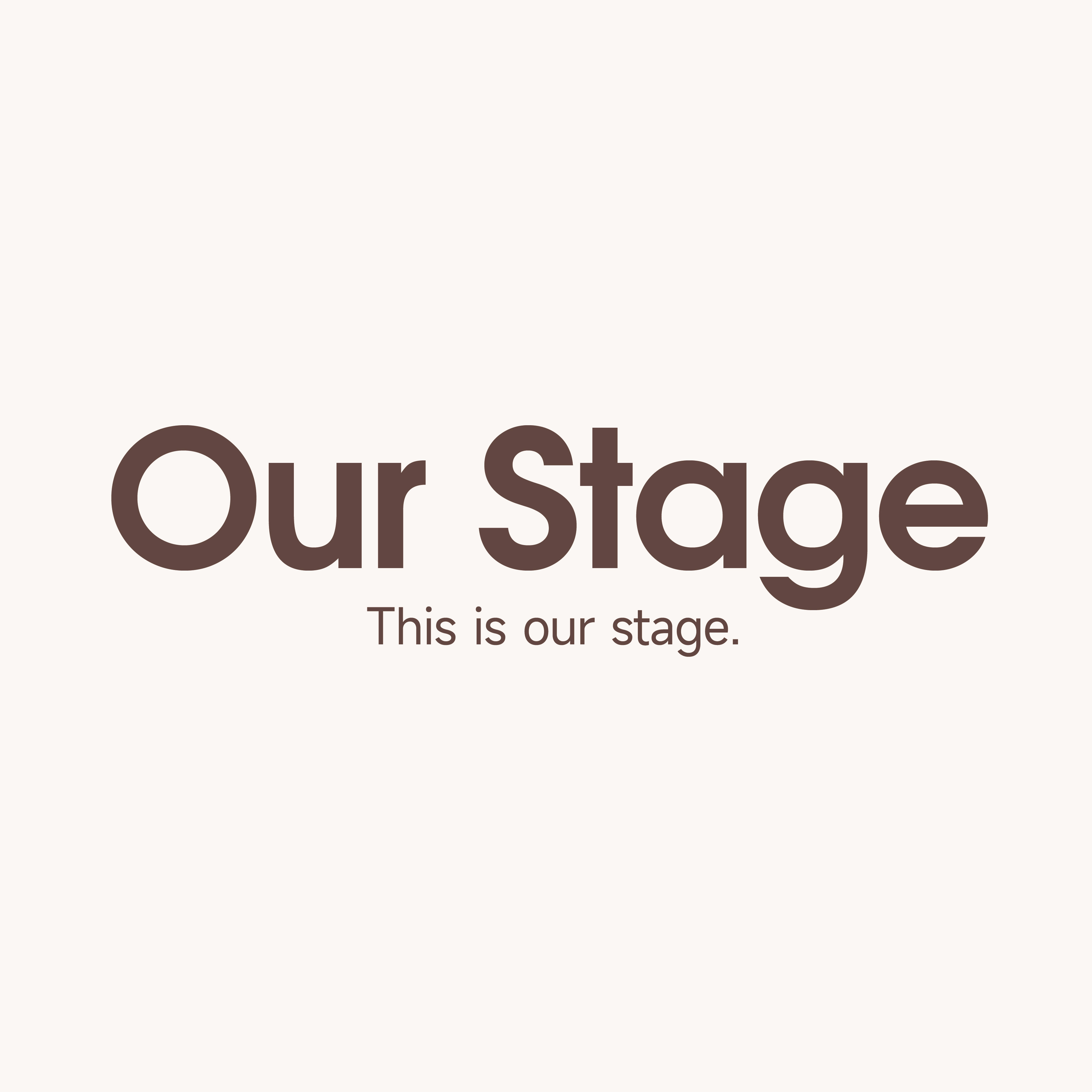 Our Stage