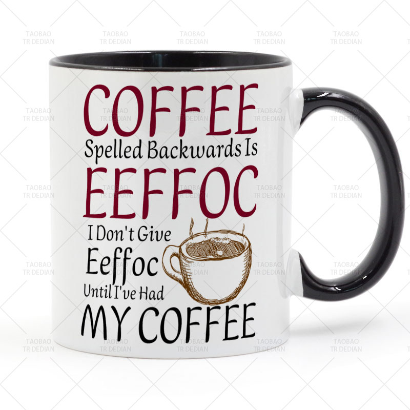 Coffee Spelled Backwards is Eeffoc Caffeine 咖啡陶瓷马克杯子-Taobao Singapore