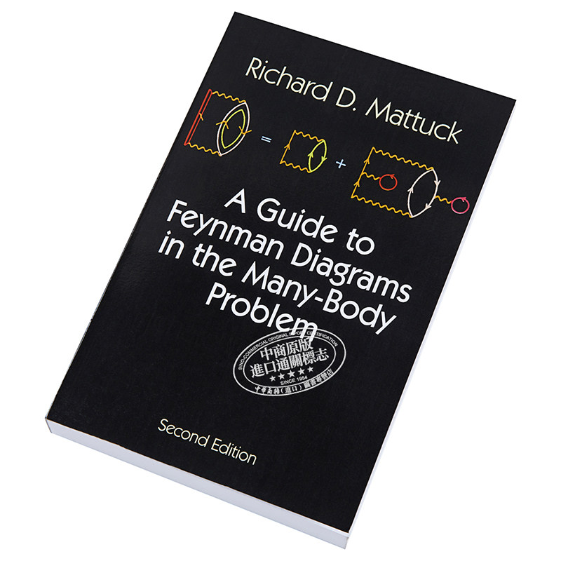 A Guide to Feynman Diagrams in the Many-Body Problem：RD Mattuck的权威指南如何 ...