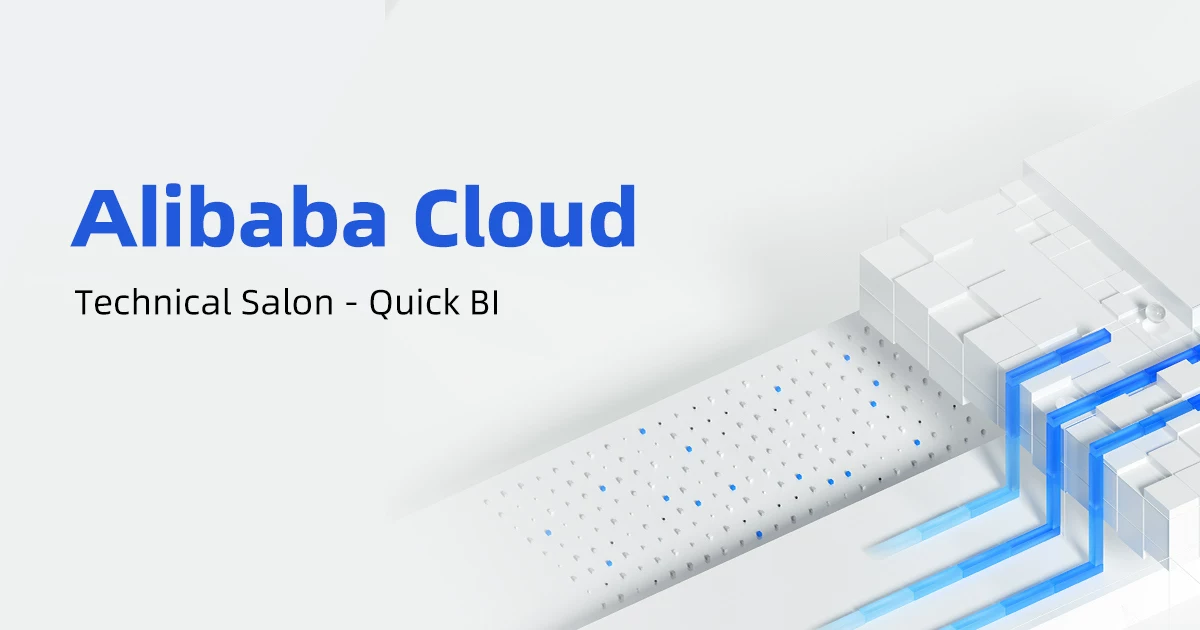 Alibaba Cloud Technical Salon - Quick BI