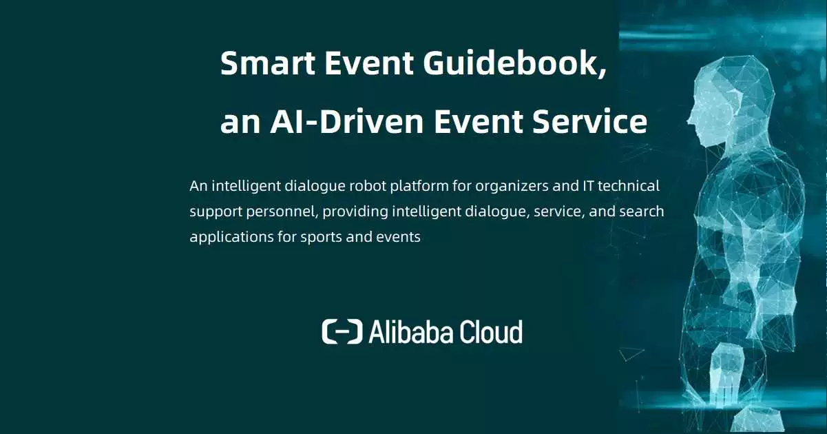 Smart Event Guidebook, an AI-Driven Event Service - Alibaba Cloud