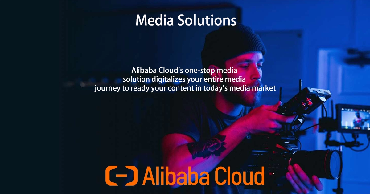 Media Solutions - Alibaba Cloud