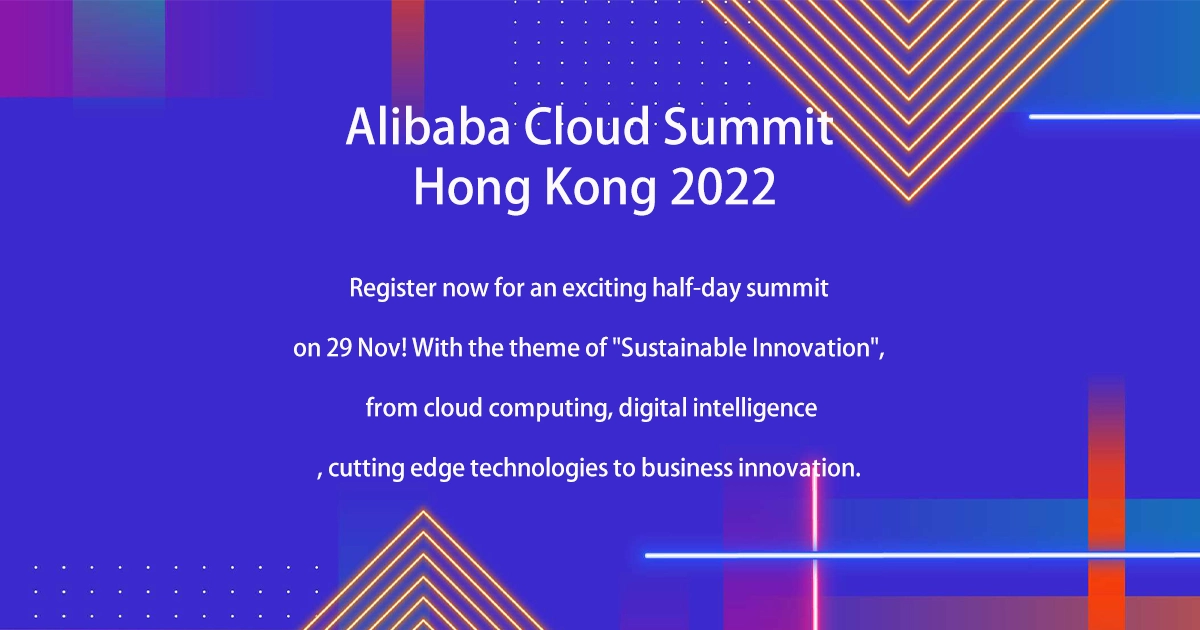 Alibaba Cloud Summit Hong Kong 2022