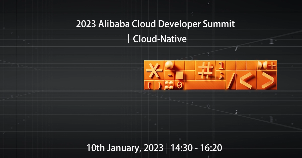 2023 Alibaba Cloud Developer Summit｜Cloud-Native