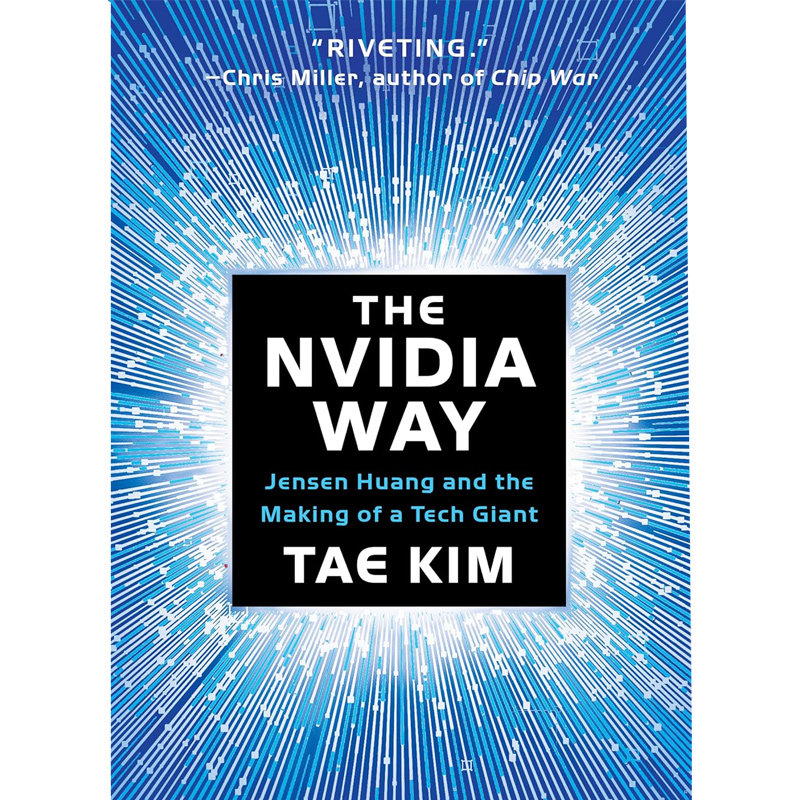 The Nvidia Way: Jensen Huang and the Making of a Tech Giant英伟达之道首部英伟达 ...